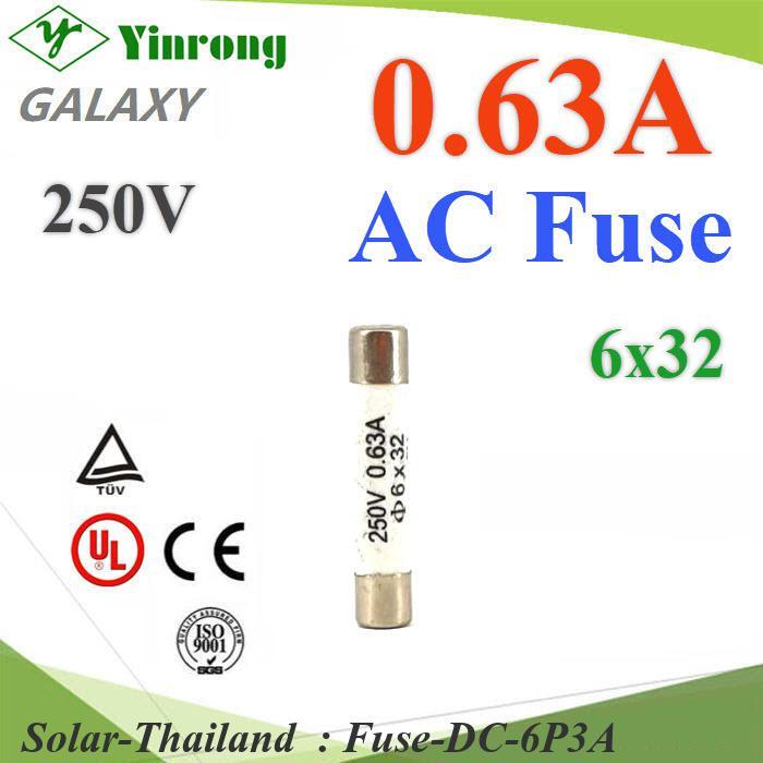 Fuse tile 6x32 ac Yinrong galaxy size 0.63a max.250v model Fuse-DC-6P3A St | Shop.com.mm