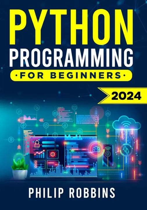 Python Programming For Beginners The Complete Guide To Mastering Python In 7 Days With Hands On