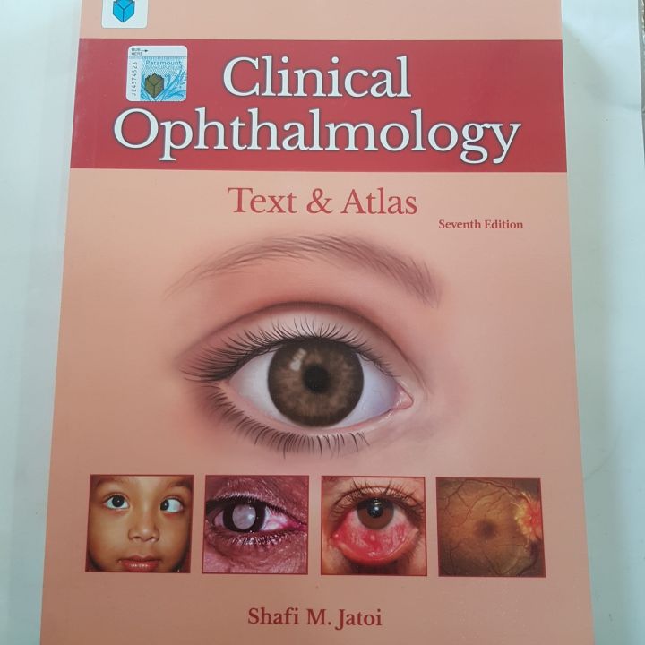 CLINICAL OPHTHALMOLOGY TEXT AND ATLAS 7TH EDITION BY SHAFI M.JATOI | Daraz.pk