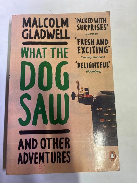 WHAT THA DOG SAW AND OTHER ADVENTURES BY MALCOLM GLADWELL | Daraz.pk