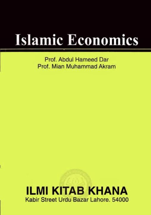 Islamic Economics Prof. Abdul Hameed Dar Prof. Mian Muhammad Akram ...