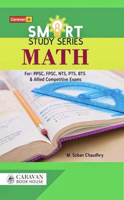 Caravan SM IRT STUDY SERIES MATH For: PPSC, FPSC, NTS, PTS, BTS & Allied Competitive Exams ...