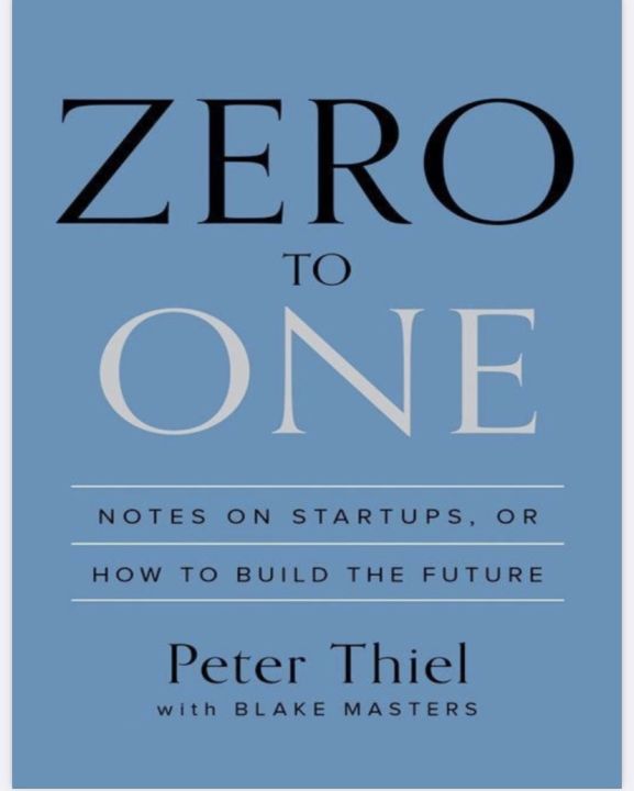 ZERO TO ONE NOTES ON STARTUPS, OR HOW TO BUILD THE FUTURE Peter Thiel ...