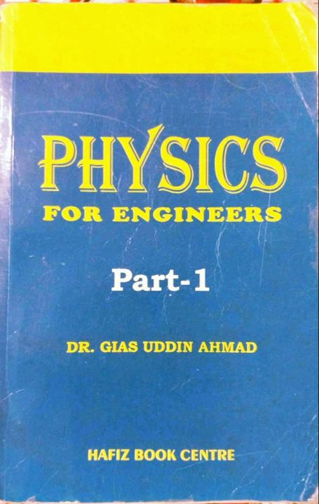 Physics For Engineers Part-1 by Dr.Gias Uddind Ahmed | Daraz.com.bd