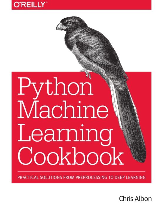 Python Machine Learning Cookbook PRACTICAL SOLUTIONS FROM PREPROCESSING TO DEEP LEARNING | Daraz ...