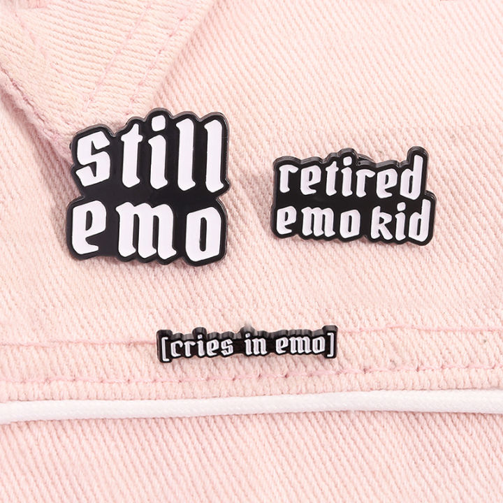 Still Emo Enamel Pin Funny Quote Cries In Emo Retired Emo Kid Mental ...