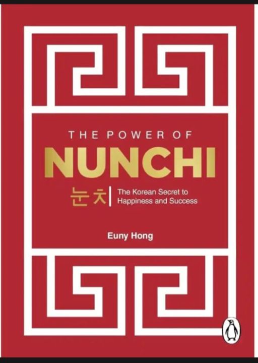The Power Of Nunchi: The Korean Secret To Happiness And Success By Euny ...