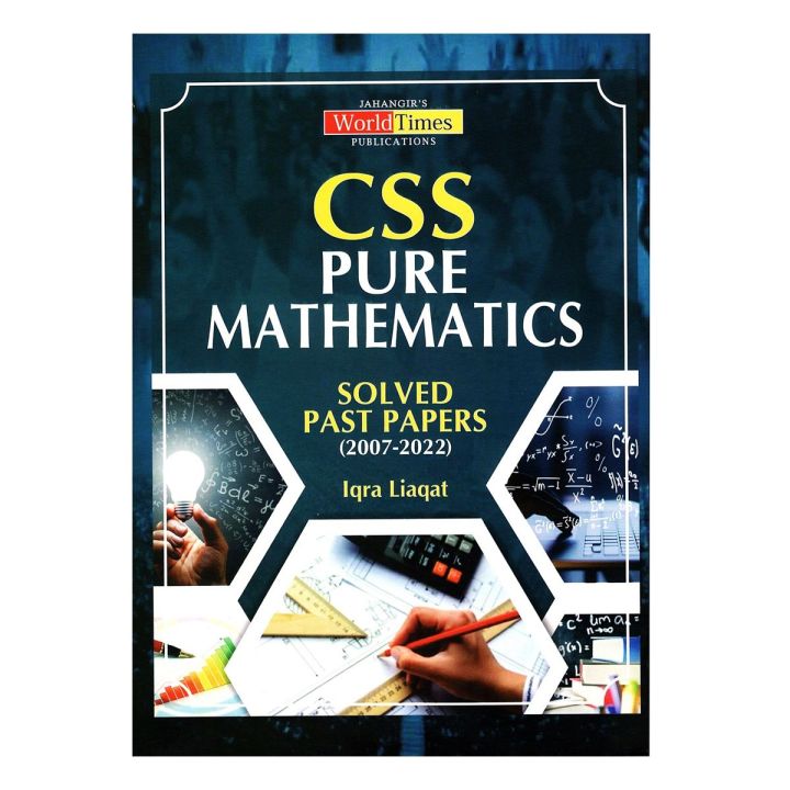 CSS PURE MATHEMATICS SOLVED PAST PAPERS (2007-2022) | Daraz.pk