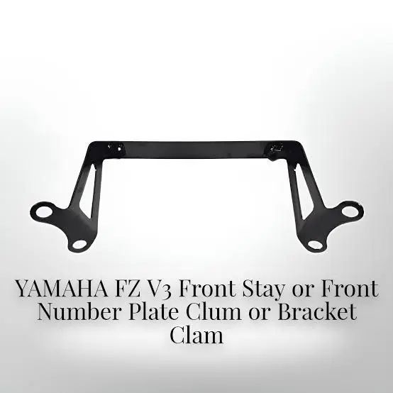 YAMAHA FZ V3 Front Stay or Front Number Plate Clum or Bracket Clam ...