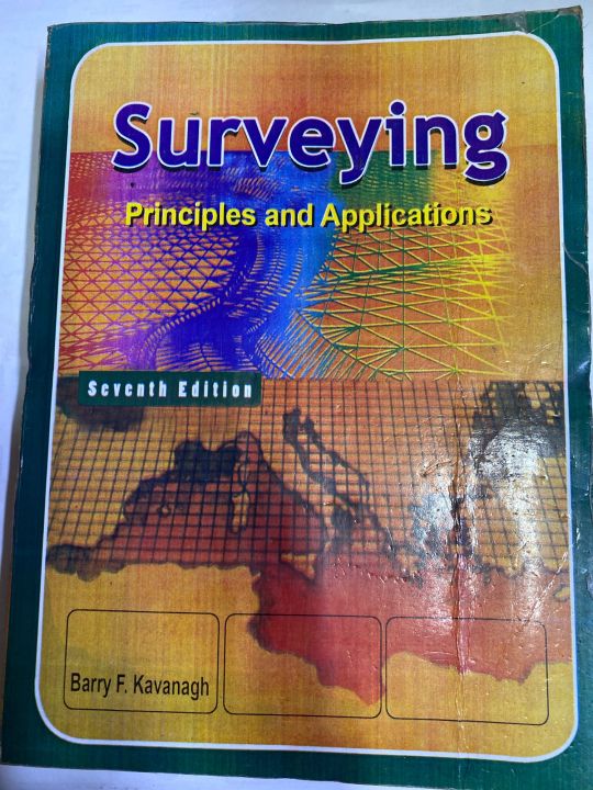 SURVEYING PRINCIPLES AND APPLICATIONS 7th EDITION BY BARRY . F KAVNAGH ...