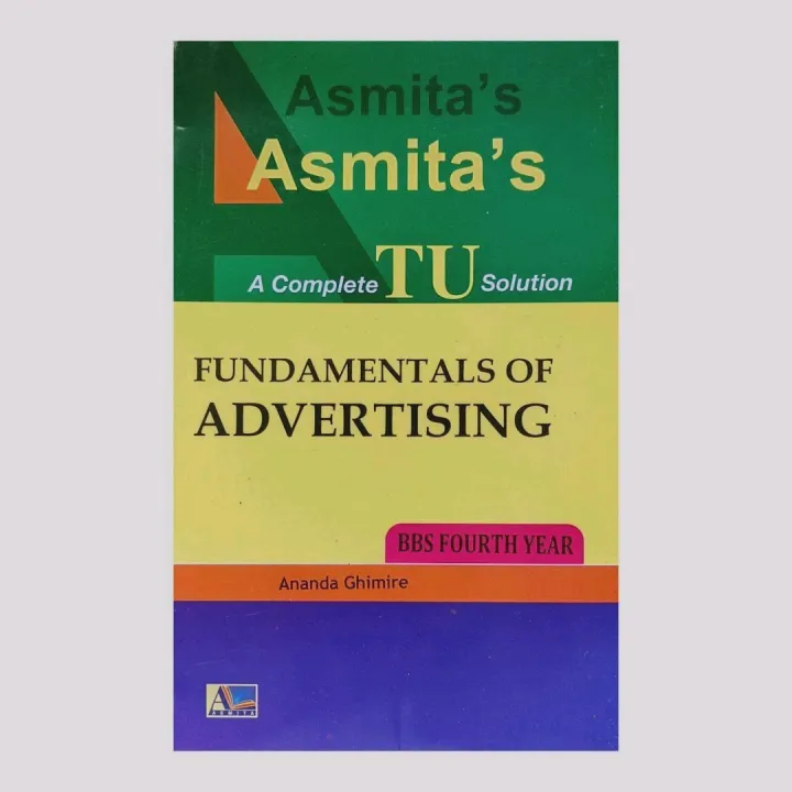 Asmita's Fudamentals Of Advertising (English Medium) - A Complete TU Solution For BBS 4th Year ...