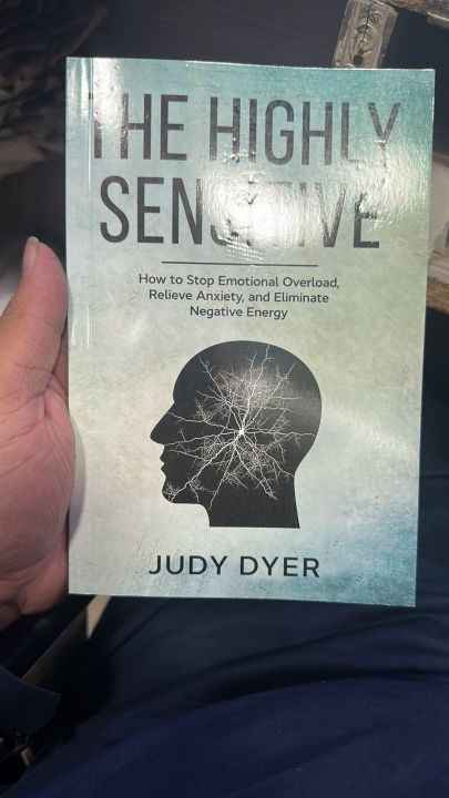 The Highly Sensitive How to Stop emotional Overload, Relieve Anxiety ...