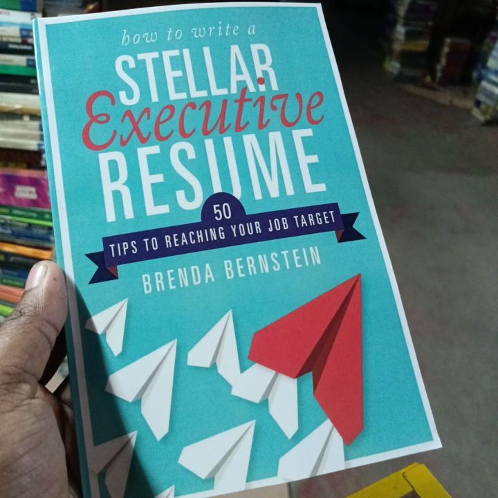 How to Write a Stellar Executive Resume: 50 Tips to Reaching Your Job ...