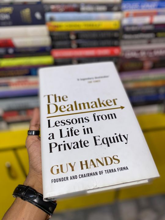 The Dealmaker lessons from a life in private equity by Guy Hands | Daraz.pk