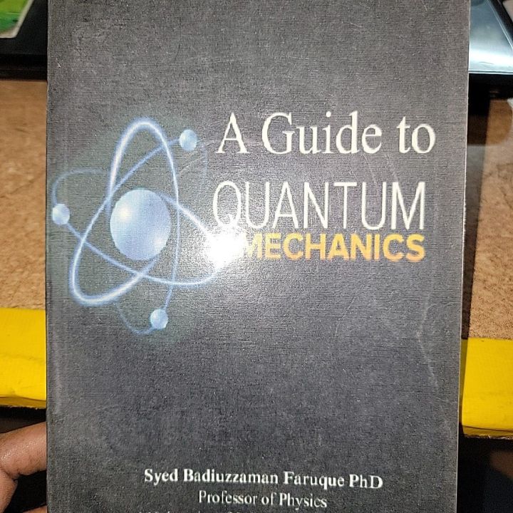 A Guide to Quantum Mechanics By Syed Badiuzzaman | Daraz.com.bd
