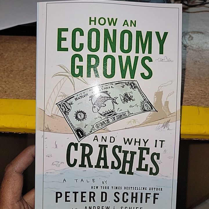 How An Economy Grows And Why It Crashes By Peter D. Schiff | Daraz.com.bd