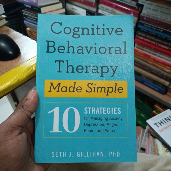 Cognitive Behavioural Therapy Made Simple: 10 Strategies for Managing Anxiety, Depression, Anger ...