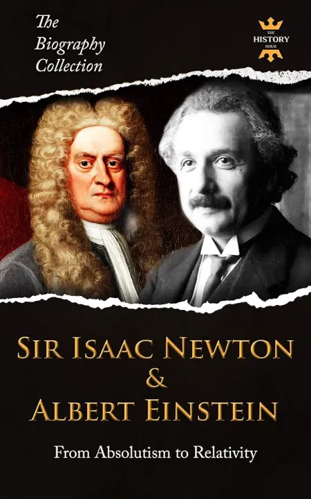 Sir Isaac newton & Albert Einstein from absolutism to relativity, the ...