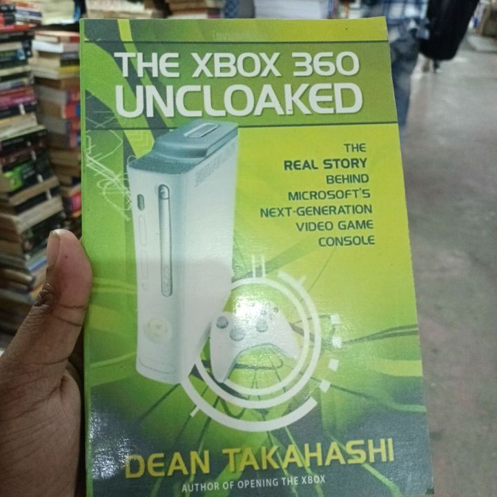 The Xbox 360 Uncloaked: the Real Story Behind Microsoft's Next ...