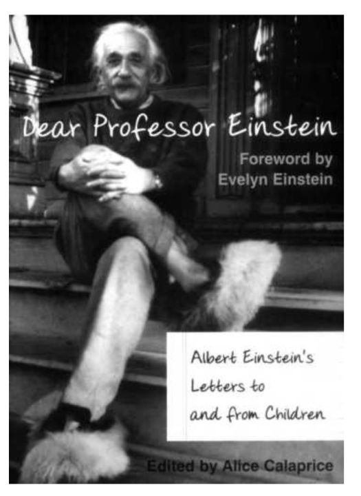 Dear Professor Einstein: Albert Einstein’s Letters to and from Children by Alice Calaprice ...
