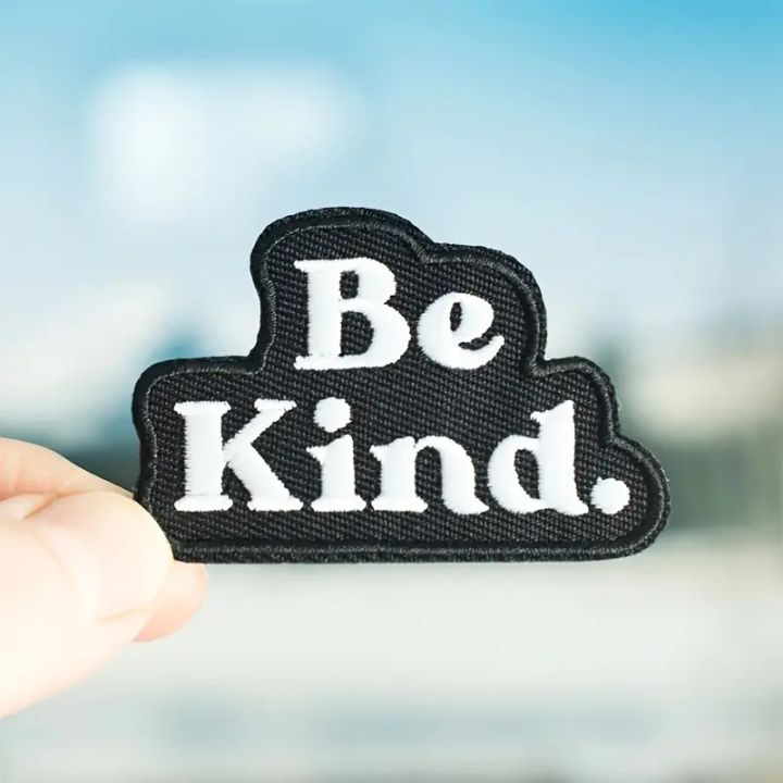 1PC Be Kind Embroidered Patch Inspiring Humorous Motto Badge DIY Gift ...