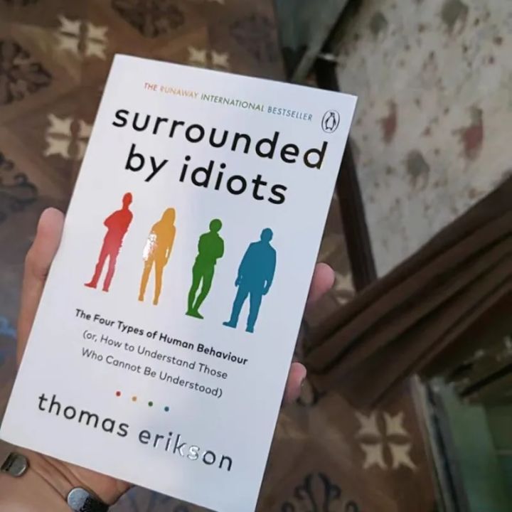 Surrounded By Idiots The Four Types of Human Behavior By Thomas Erikson ...