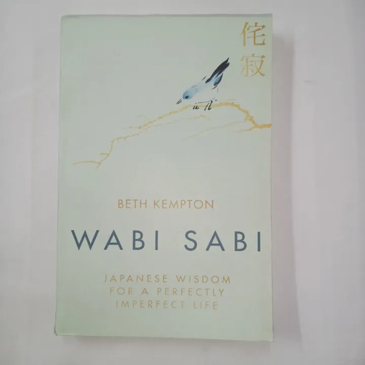 Wabi Sabi: Japanese Wisdom for a Perfectly Imperfect Life Book by Beth ...