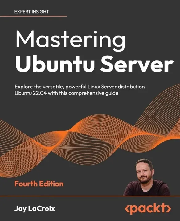 Mastering Ubuntu Server Explore the versatile, powerful Linux Server distribution Ubuntu 22.04 ...