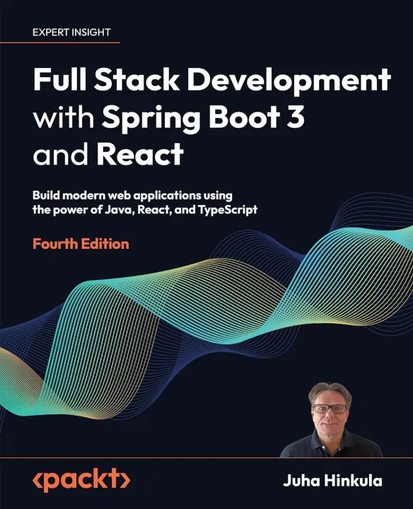 Full Stack Development with Spring Boot 3 and React - Fourth Edition: Build modern web ...