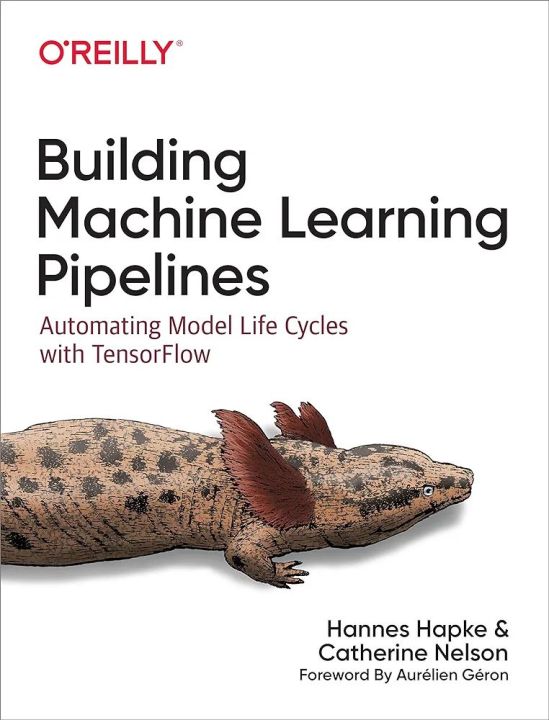 Building Machine Learning Pipelines: Automating Model Life Cycles with ...