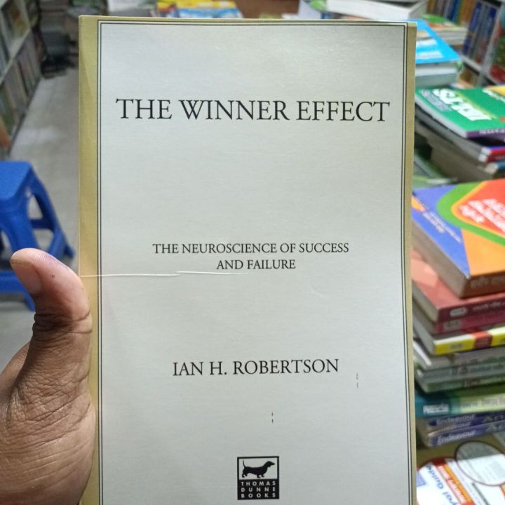 THE WINNER EFFECT THE NEUROSCIENCE OF SUCCESS AND FAILURE IAN H ...