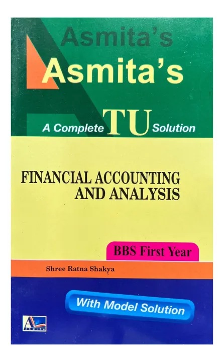 Asmita's Financial Accounting & Analysis (English Medium) - A Complete TU Solution For BBS 1st ...