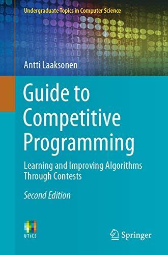 Guide to Competitive Programming: Learning and Improving Algorithms ...