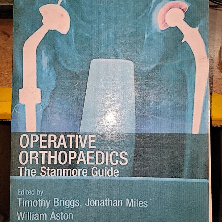 Operative Orthopaedics; The Stanmore Guide By Timothy Briggs, Jonathan ...