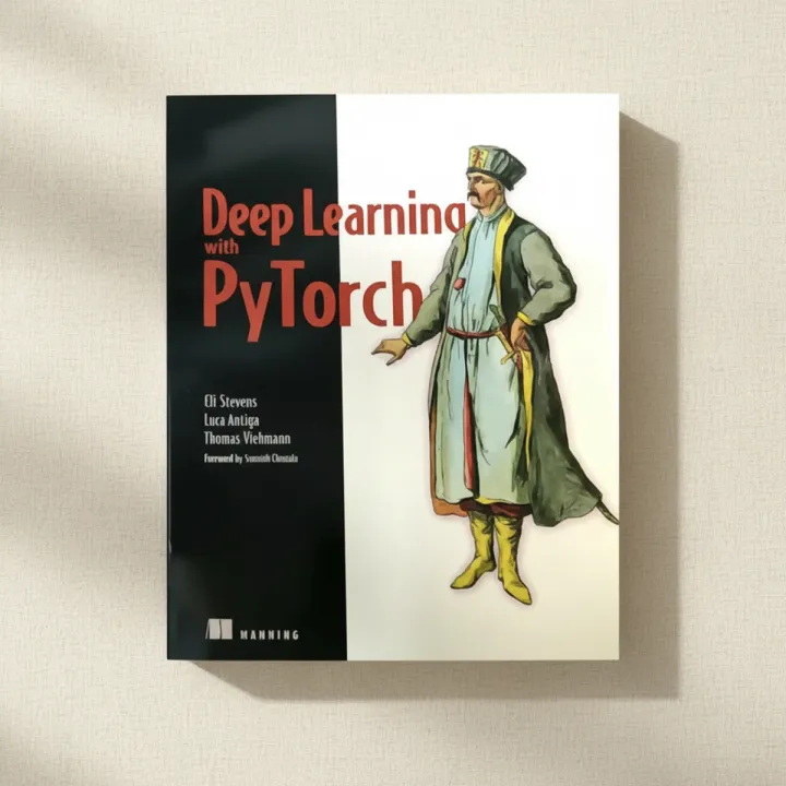 Deep Learning with PyTorch By Eli Stevens , Luca Antiga | Daraz.pk