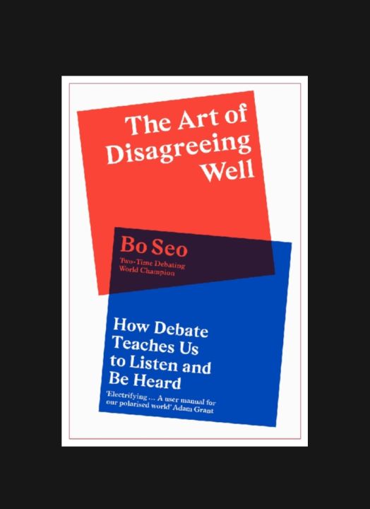 The Art Of Disagreeing Well - How Debate Teaches Us To Listen And Be ...