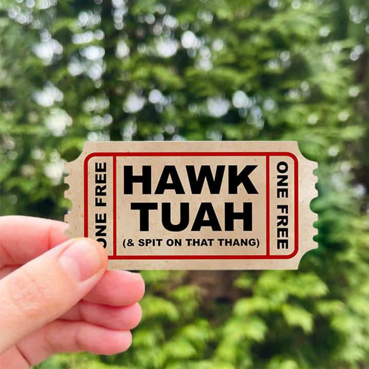 Hawk Tuah Sticker Spit On That Thang Ticket to Hawk Tuah And Spit On ...