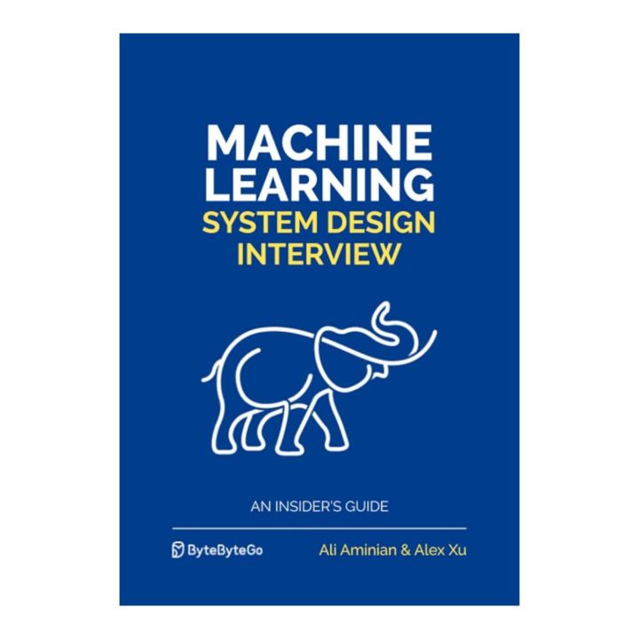 Machine Learners System Design Interview-An Insider's Guide By Ali ...