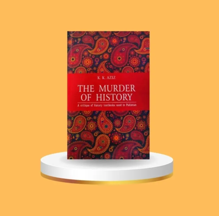 The Murder of History by K.K Aziz | Daraz.pk