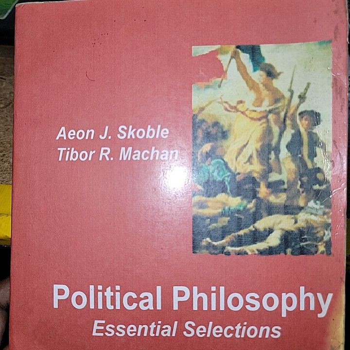 Political Philosophy; Essential Selections By Aeon J. Skoble & Tibor R ...