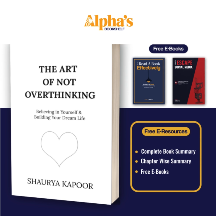 The Art Of Not Overthinking Book by Shaurya Kapoor | English Self Help Book | Alpha's Bookshelf ...