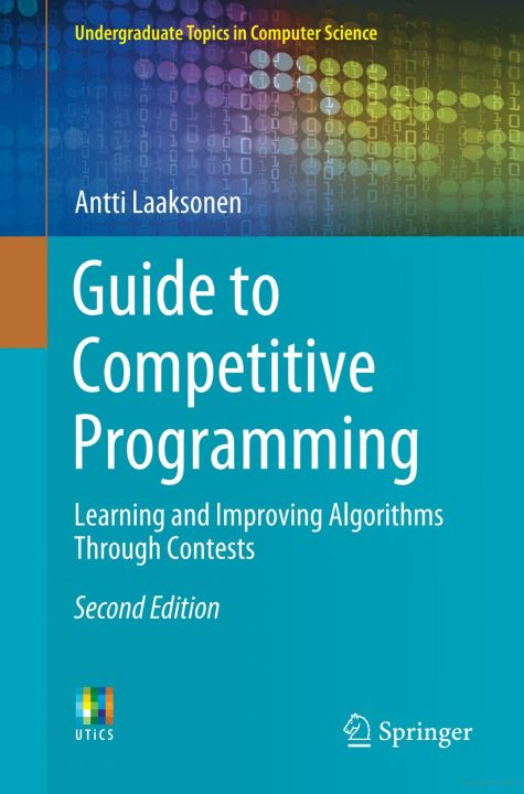 Guide to Competitive Programming Learning and Improving Algorithms ... Guide to Competitive Programming Learning and Improving Algorithms ...