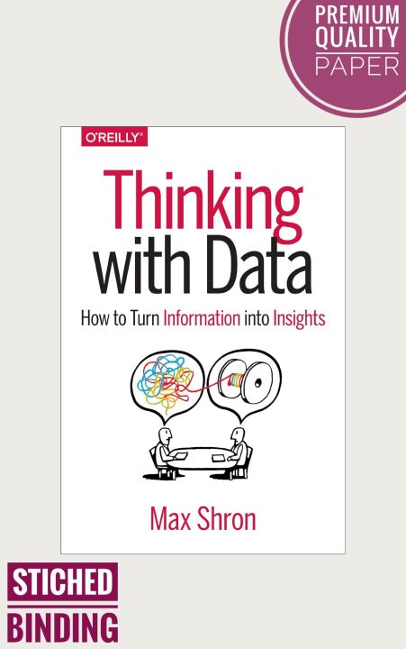 Thinking with Data: How to Turn Information into Insights by Max Shron (Premium-Paperback ...