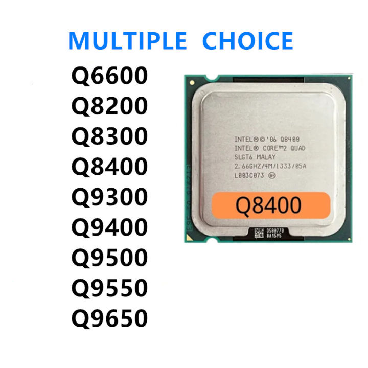 Intel Core 2 Quad Q6600 Q8200 Q8300 Q8400 Q9300 Q9400 Q9500 Q9550 Q9650 ...