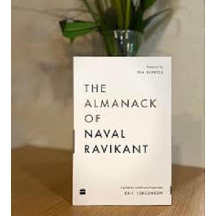 The Almanack of Naval Ravikant: A Guide to Wealth and Happiness Book by ...