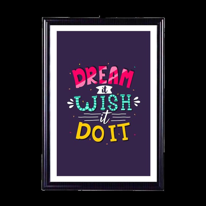 Dream it wish it do it Motivational Quotes Fiber Art Photo Frame ...