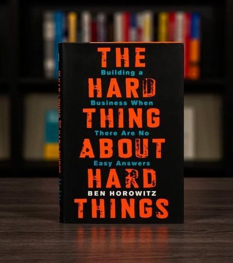 The Hard Thing About Hard Things: Building a Business When There Are No ...