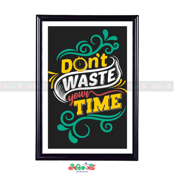 Don't Waste your time Motivational Quotes Fiber Art Photo Frame ...