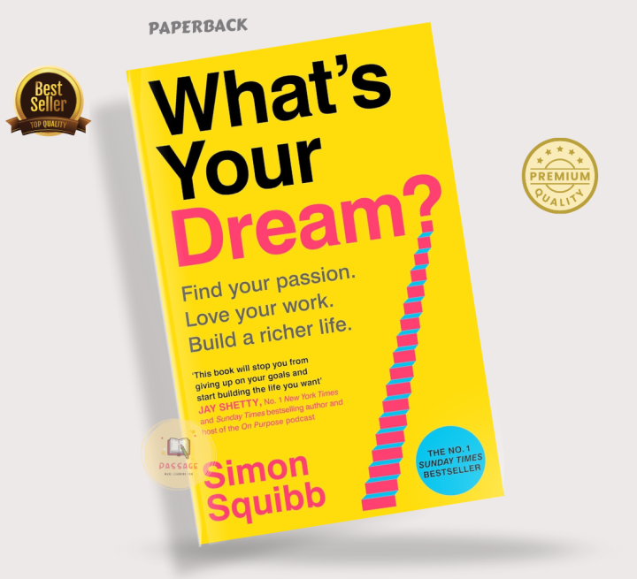 What's Your Dream? Find Your Passion. Love Your Work. Build a Richer Life. Book by Simon Squibb ...