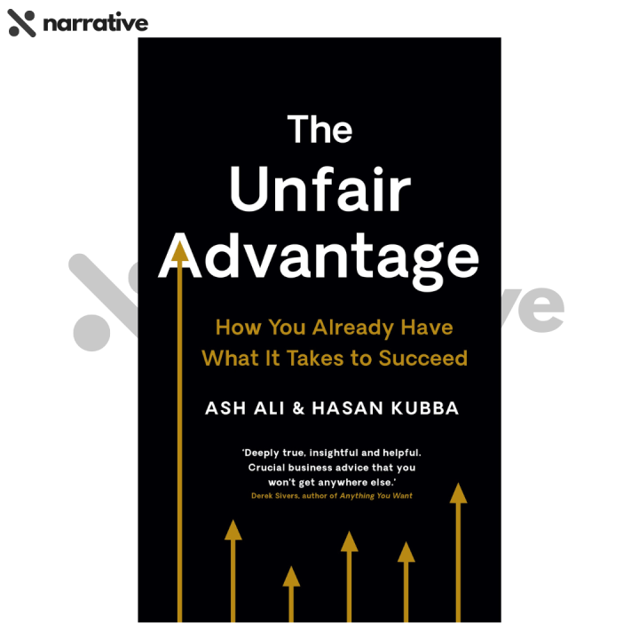 The Unfair Advantage: How Startup Success Starts With You by Ash Ali ...